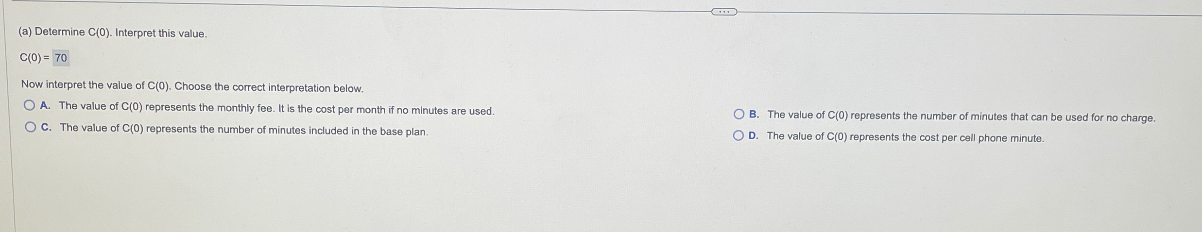Solved (a) ﻿Determine C(0). ﻿Interpret this value.C(0)=70Now | Chegg.com