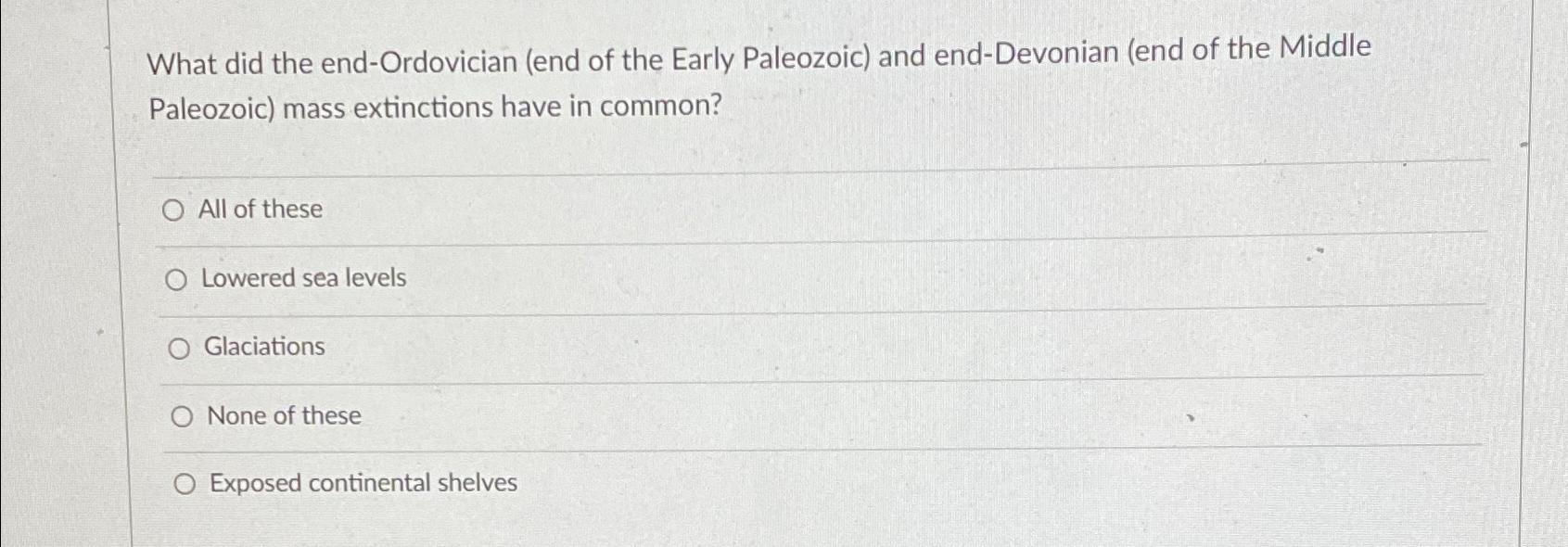 Solved What did the end-Ordovician (end of the Early | Chegg.com