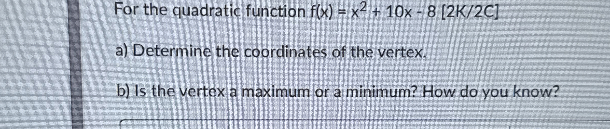 Solved For the quadratic function f(x)=x2+10x-8 ﻿Determine | Chegg.com