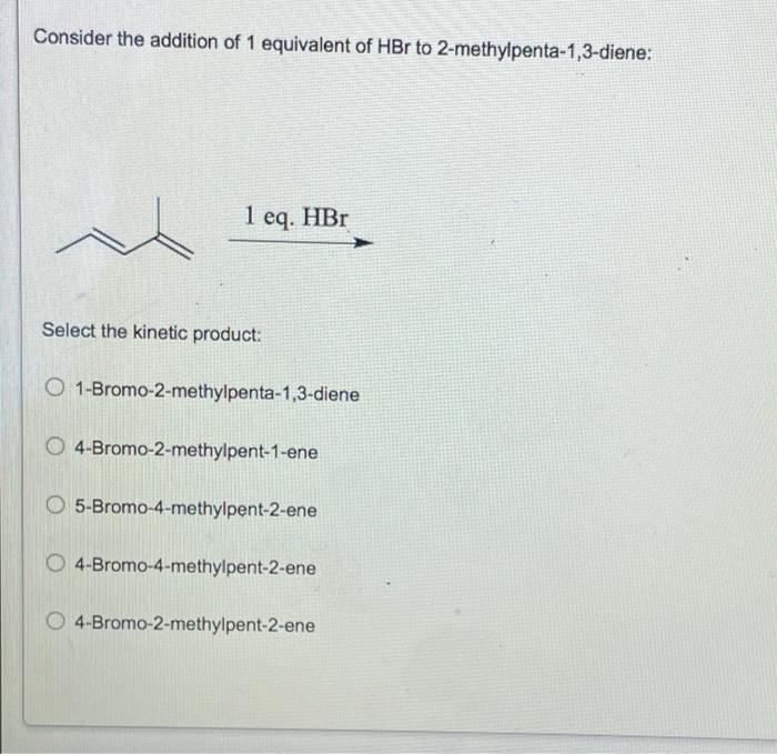 Solved Consider the addition of 1 equivalent of HBr to | Chegg.com