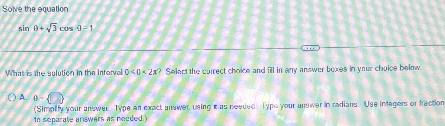 Solved Solve the equation.sinθ+32cosθ=1What is the solution | Chegg.com