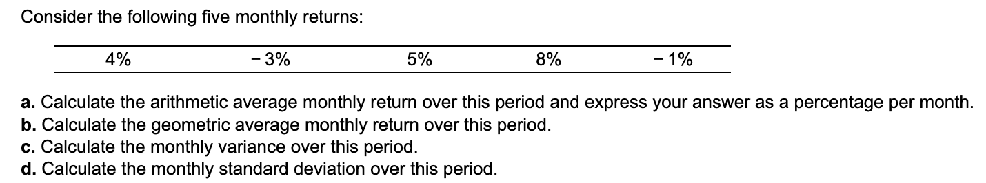Solved Consider the following five monthly returns:a. | Chegg.com