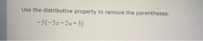 Solved Use the distributive property to remove the | Chegg.com