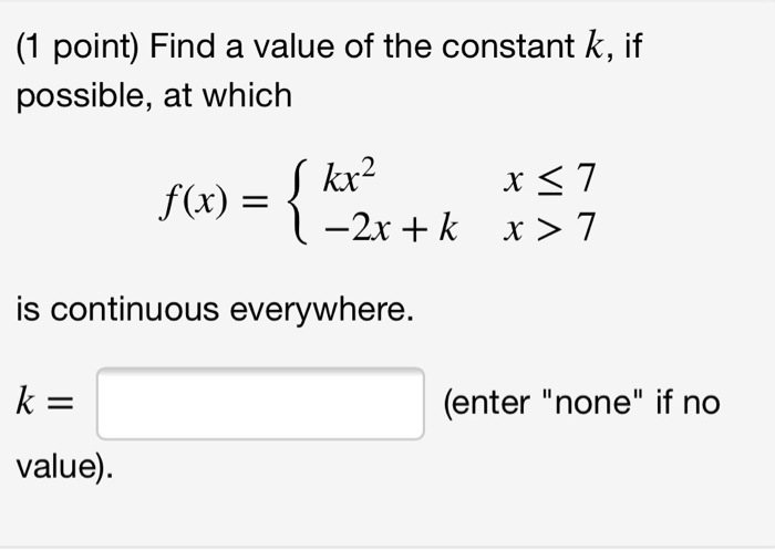 Solved (1 point) Find a value of the constant k, if | Chegg.com