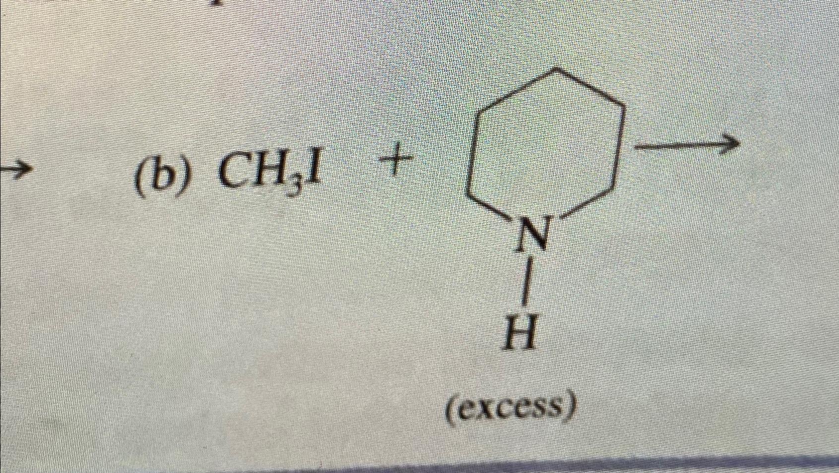 Solved (b) CH3I+(excess) | Chegg.com