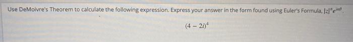 Solved Use DeMoivre's Theorem to calculate the following | Chegg.com