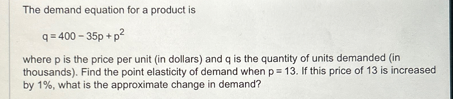 Solved The demand equation for a product isq=400-35p+p2where | Chegg.com