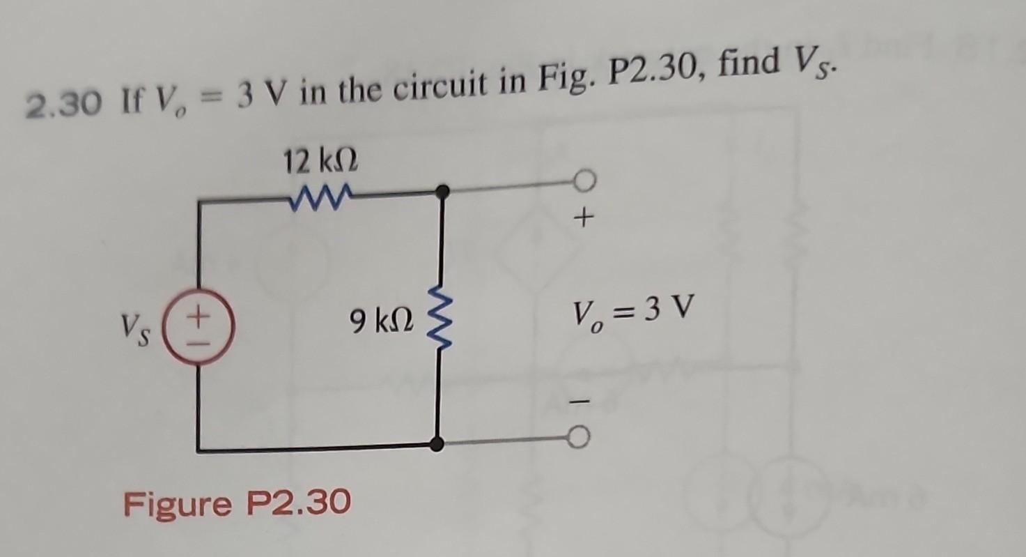 Solved 2.30 If Vo=3 V in the circuit in Fig. P2.30, find VS. | Chegg.com