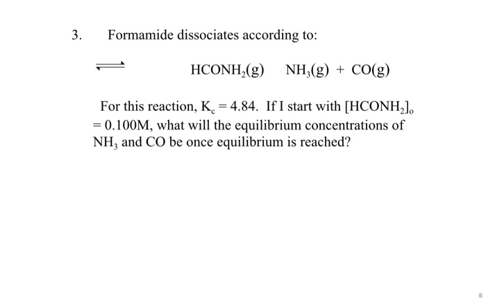 Solved 3. Formamide dissociates according to: HCONH2(g) | Chegg.com