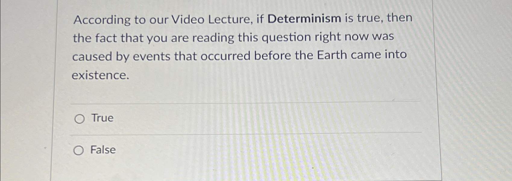 Solved According to our Video Lecture, if Determinism is | Chegg.com