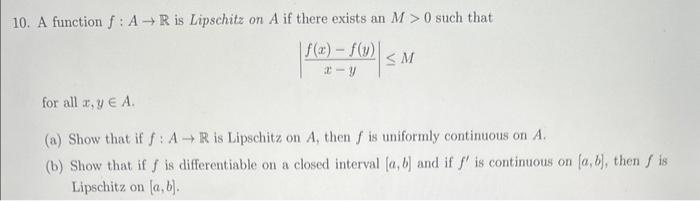 Solved 10. A function f:A→R is Lipschitz on A if there | Chegg.com