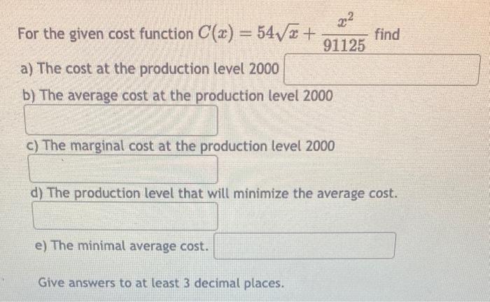 Solved For the given cost function C(x)=54x+91125x2 find a) | Chegg.com