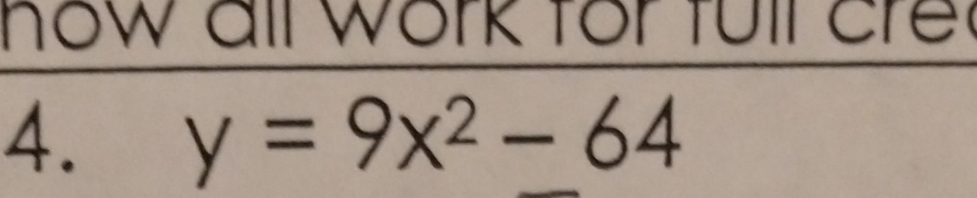 Solved 4. y=9x2−64 | Chegg.com