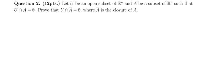 Solved Question 2. (12pts.) Let U be an open subset of Rn | Chegg.com
