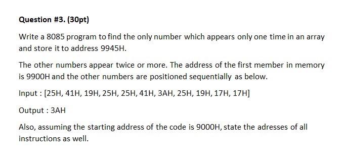 Solved Question #3. (30pt) Write a 8085 program to find the | Chegg.com