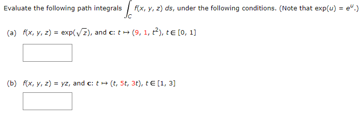 Solved Evaluate the following path integrals ∫C﻿f(x,y,z)ds, | Chegg.com