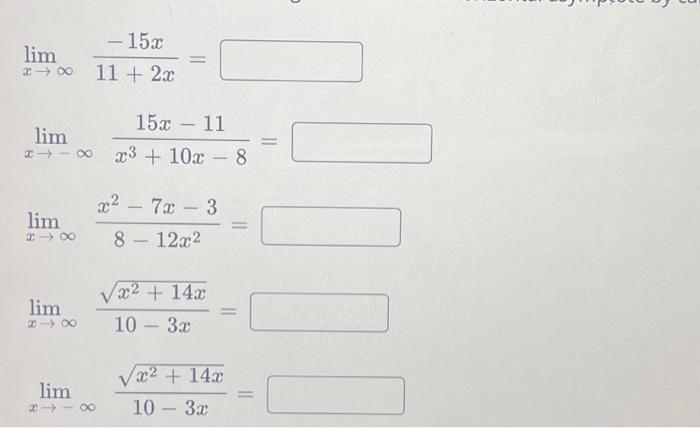 Solved limx→−∞x3+10x−815x−11=limx→∞8−12x2x2−7x−3=limx→∞10−3x | Chegg.com