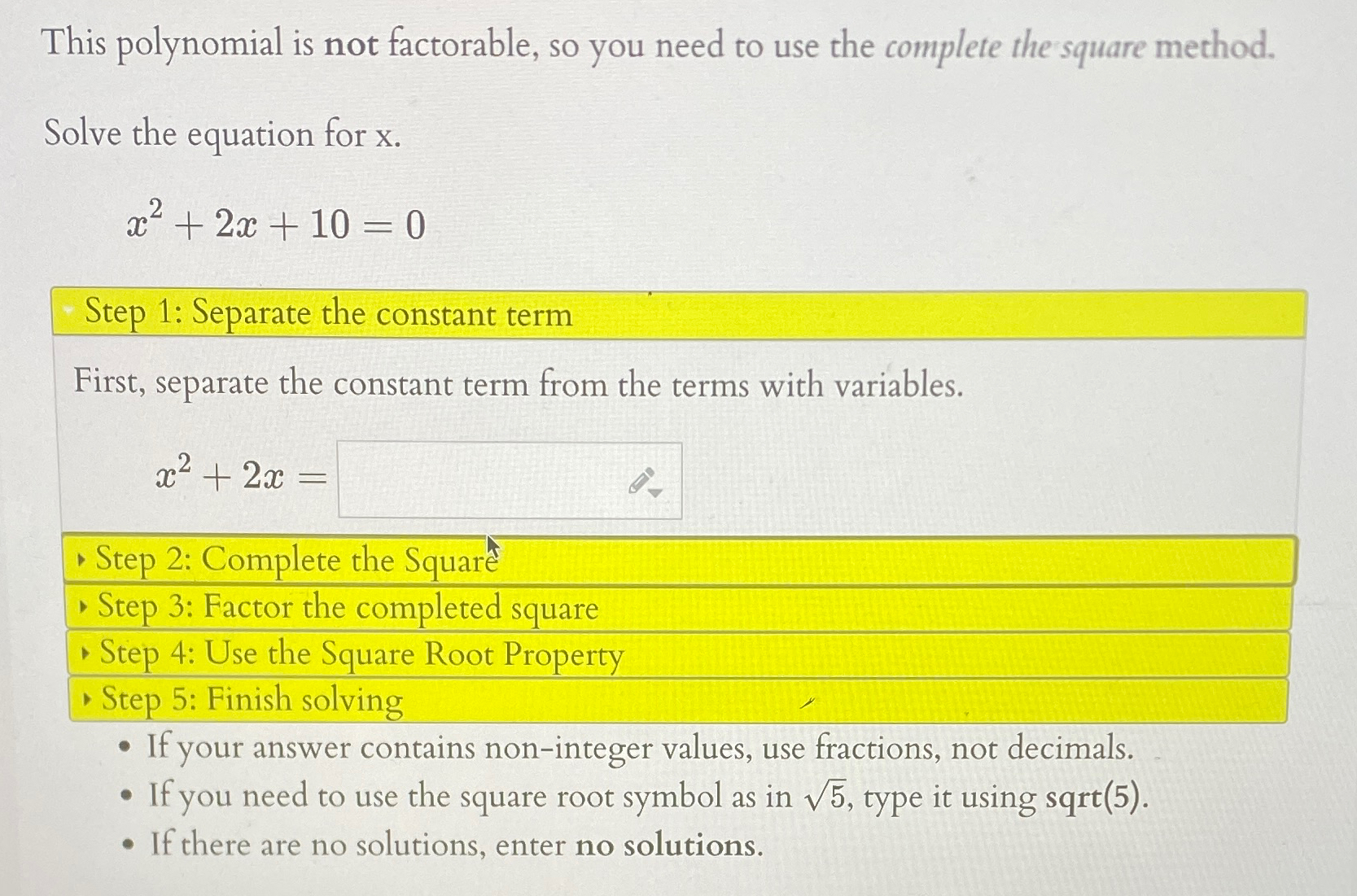 Solved This polynomial is not factorable, so you need to use | Chegg.com