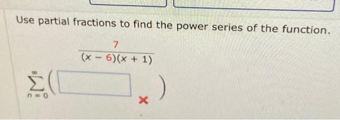 Solved Use partial fractions to find the power series of the | Chegg.com