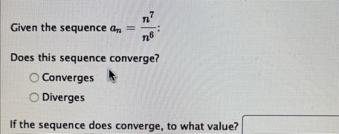 Solved Given the sequence an=n6n7 Does this sequence | Chegg.com