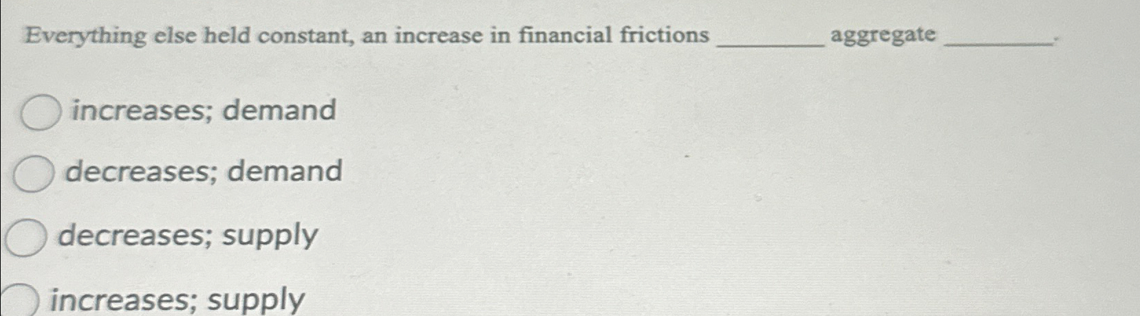 Solved Everything else held constant, an increase in | Chegg.com