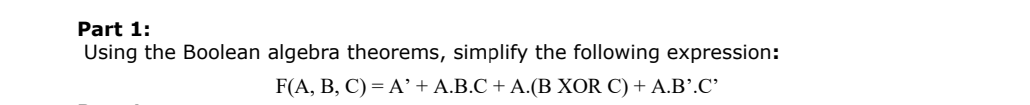 Solved Part 1: Using the Boolean algebra theorems, simplify | Chegg.com
