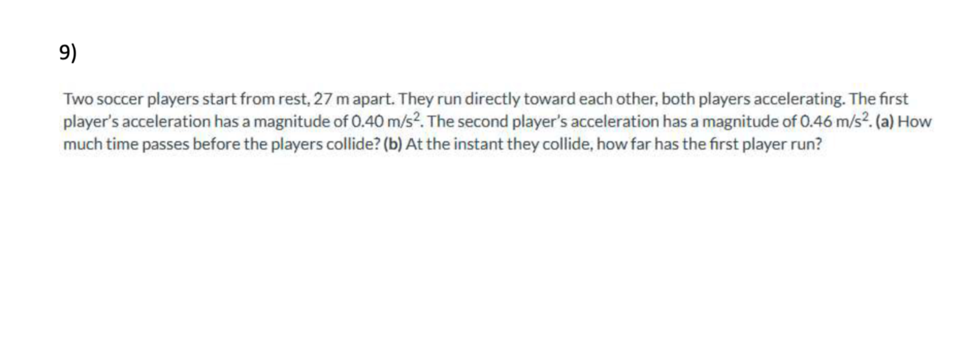 Solved Two soccer players start from rest, 27m ﻿apart. They | Chegg.com