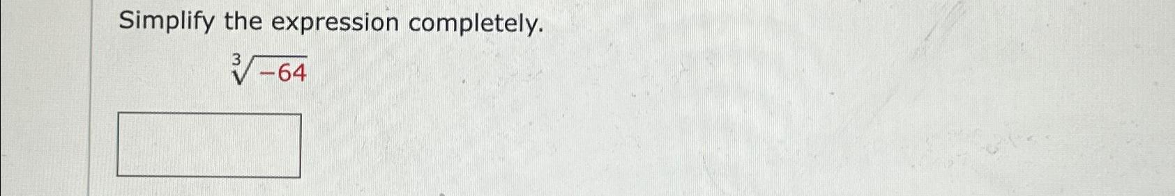 Solved Simplify the expression completely.-643 | Chegg.com