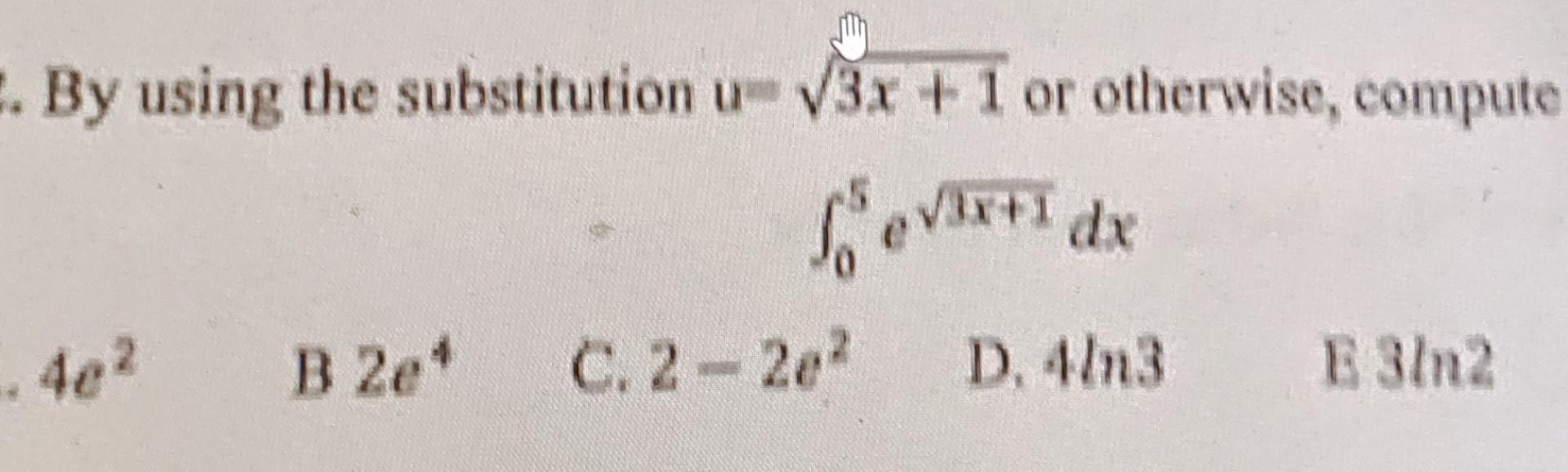 Solved By using the substitution u=3x+1 or otherwise, | Chegg.com