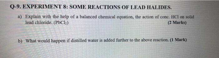 Solved Q-9. EXPERIMENT 8: SOME REACTIONS OF LEAD HALIDES. a) | Chegg.com