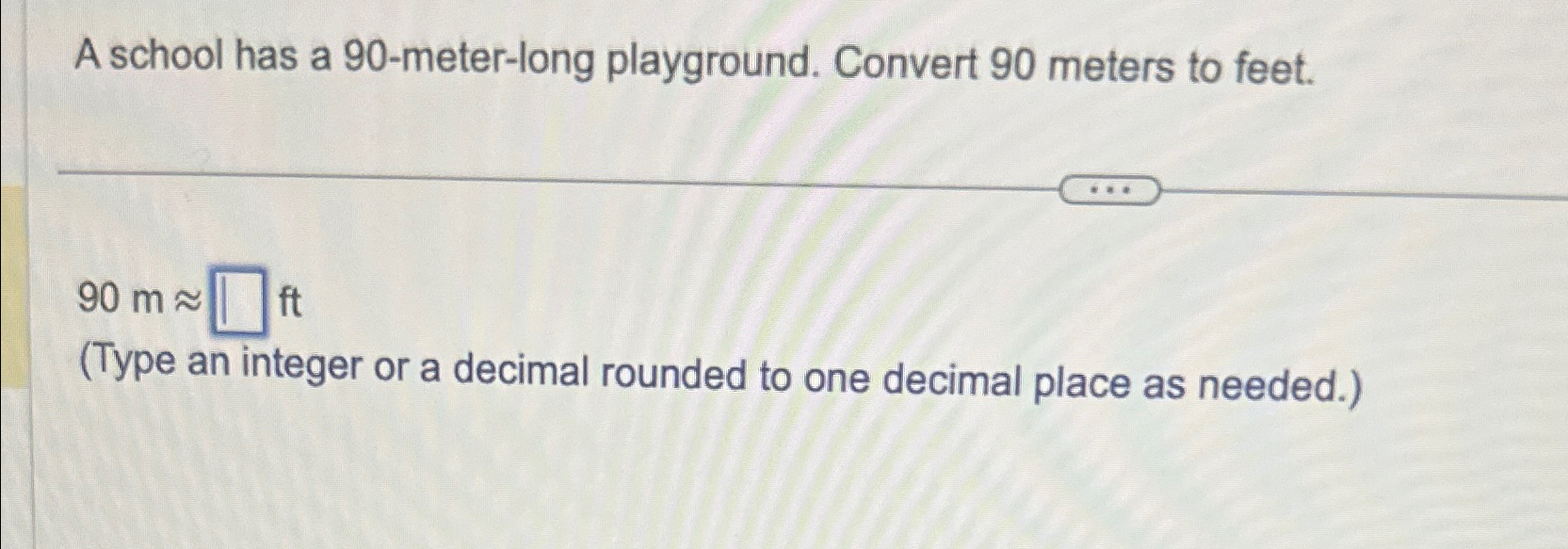 Solved A school has a 90-meter-long playground. Convert 90 | Chegg.com