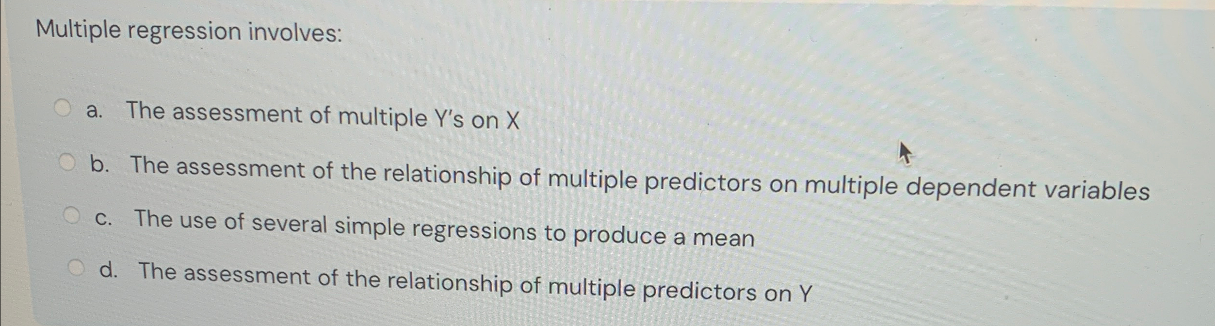 Solved Multiple regression involves:a. ﻿The assessment of | Chegg.com