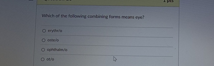 Solved Which of the following combining forms means | Chegg.com