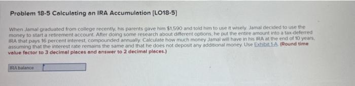 Solved Problem 18-5 Calculating on IRA Accumulation [LO18.5] | Chegg.com