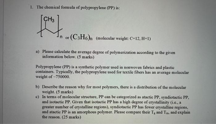 Solved 1. The chemical formula of polypropylene (PP) is: a) | Chegg.com