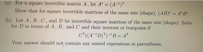 Solved (a) For a square invertible matrix A, let A* = | Chegg.com