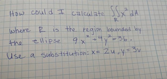 Solved How could I calculate \\( \\iint_{R} x^{2} d A \\) | Chegg.com
