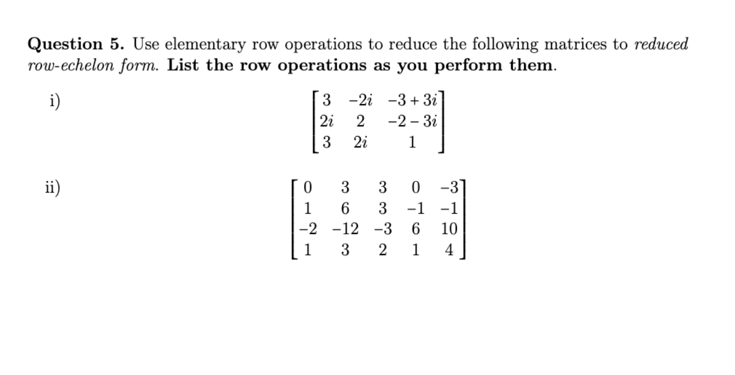 Solved Question 5. ﻿Use elementary row operations to reduce | Chegg.com
