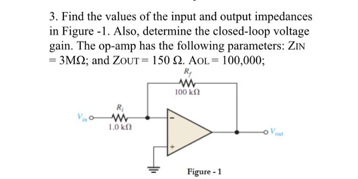 Solved 3 Find The Values Of The Input And Output Impeda 