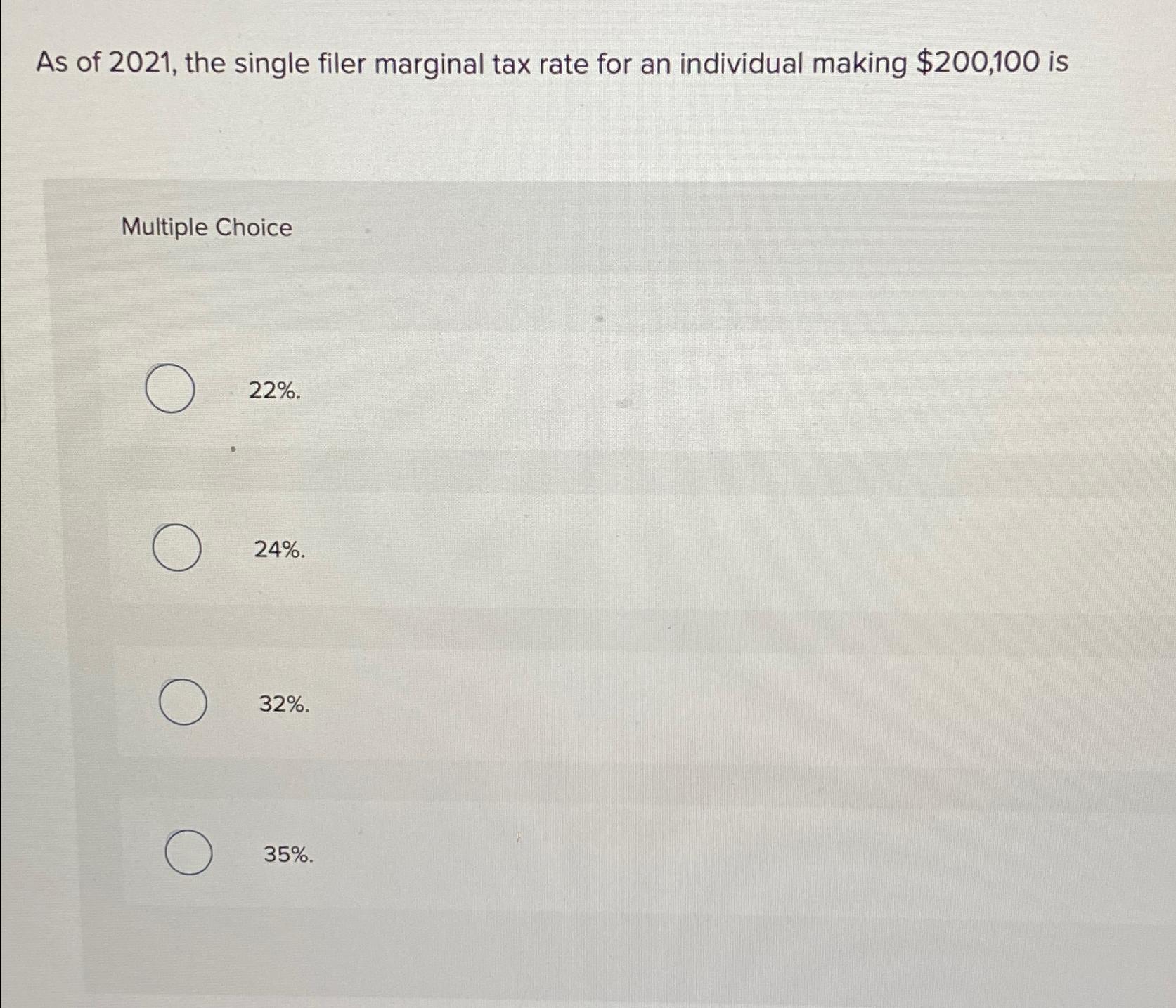 Solved As of 2021 , ﻿the single filer marginal tax rate for | Chegg.com