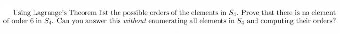 Solved Using Lagrange's Theorem list the possible orders of | Chegg.com