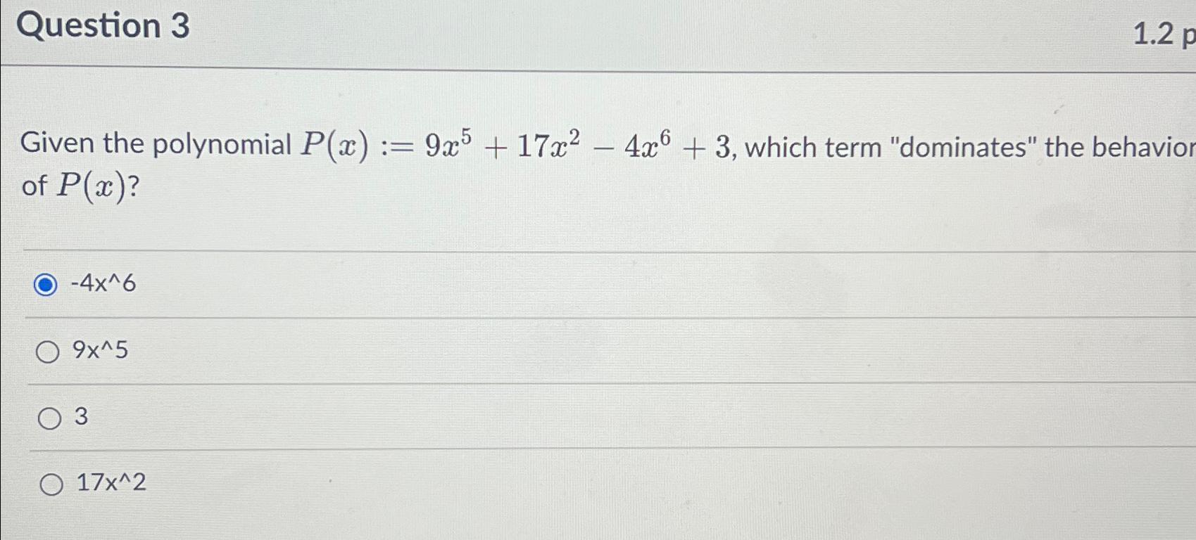 Solved Question 3Given the polynomial P(x):=9x5+17x2-4x6+3, | Chegg.com