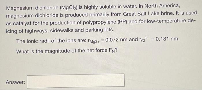 Solved Magnesium dichloride (MgCl2) is highly soluble in | Chegg.com