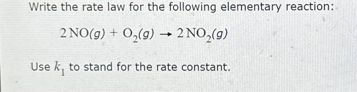 Write the rate law for the following elementary | Chegg.com