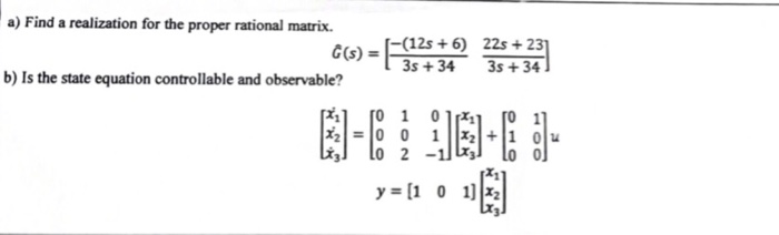 Solved a) Find a realization for the proper rational matrix. | Chegg.com