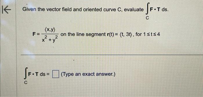 Given the vector field and oriented curve C, evaluate | Chegg.com