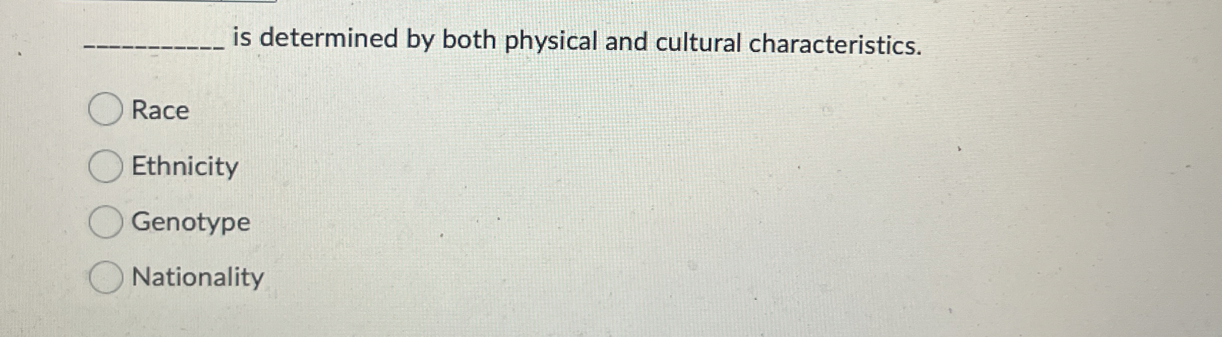 Solved ﻿is determined by both physical and cultural | Chegg.com