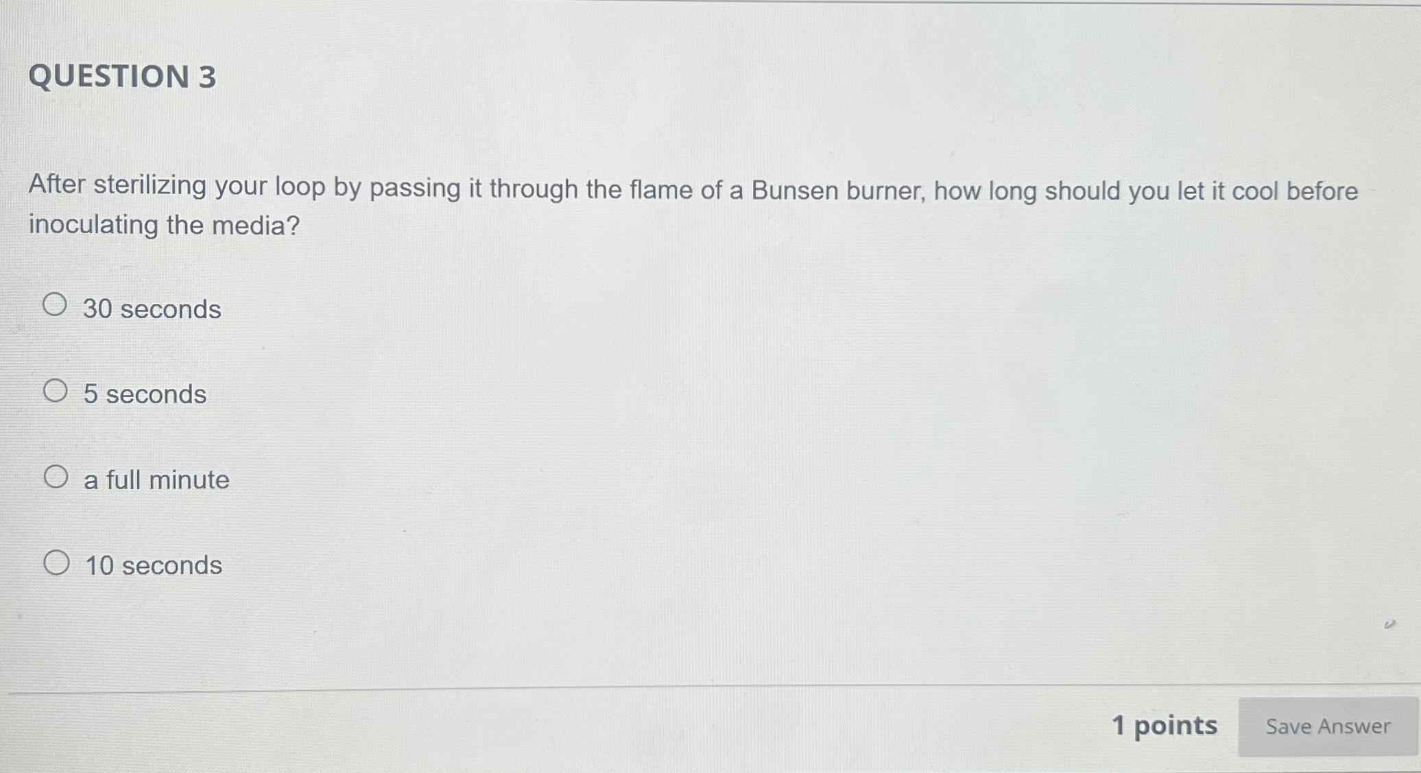 Solved QUESTION 3After sterilizing your loop by passing it | Chegg.com