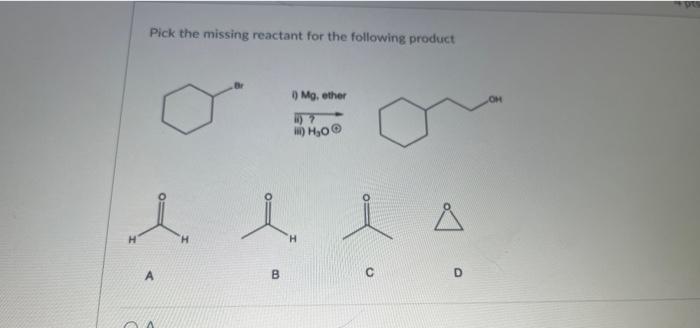 Solved Pick the missing reactant for the following product | Chegg.com