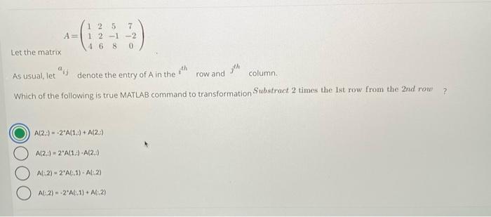 Solved Let the matrix As usual, let A = aij 12 5 7 1 2 -1 -2 | Chegg.com